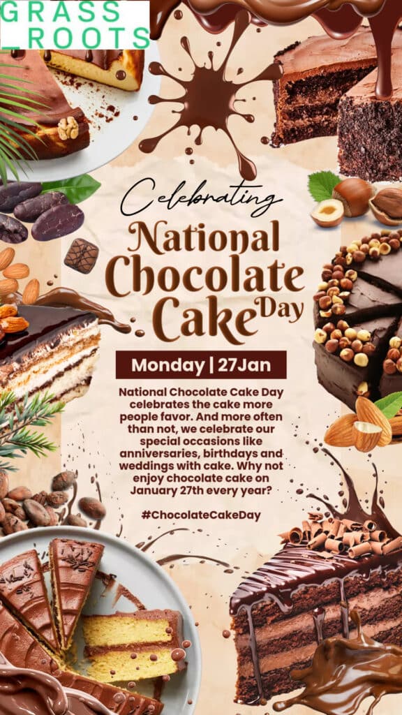 NATIONAL CHOCOLATE CAKE DAY in Grassroots - Grassroots